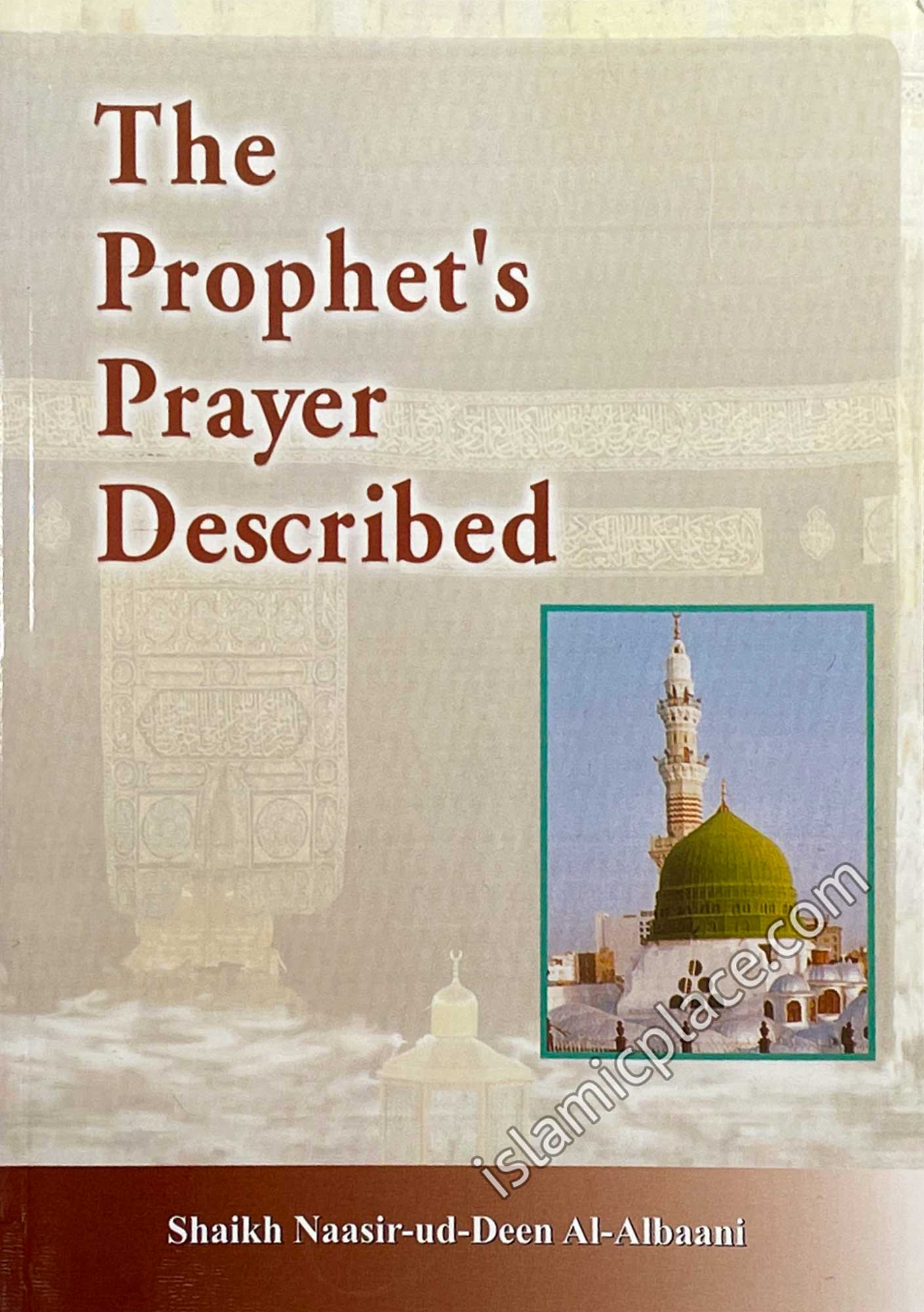 The Prophet's Prayer Described - The Islamic Place