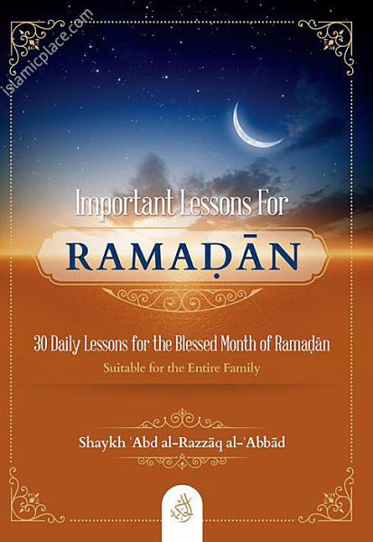 Important Lessons For Ramadan - 30 Daily Lessons for the Blessed Month ...