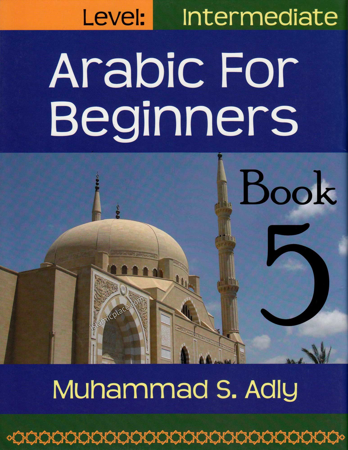 Arabic for Beginners (Intermediate) Book 5 - The Islamic Place