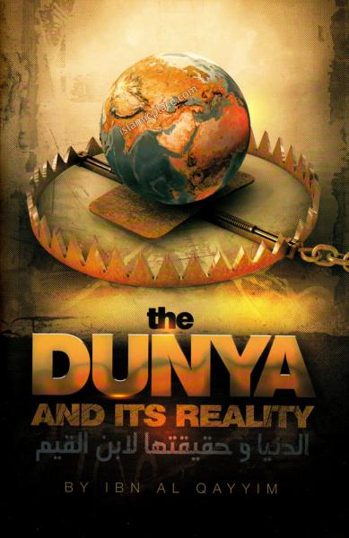 The Dunya and Its Reality - The Islamic Place
