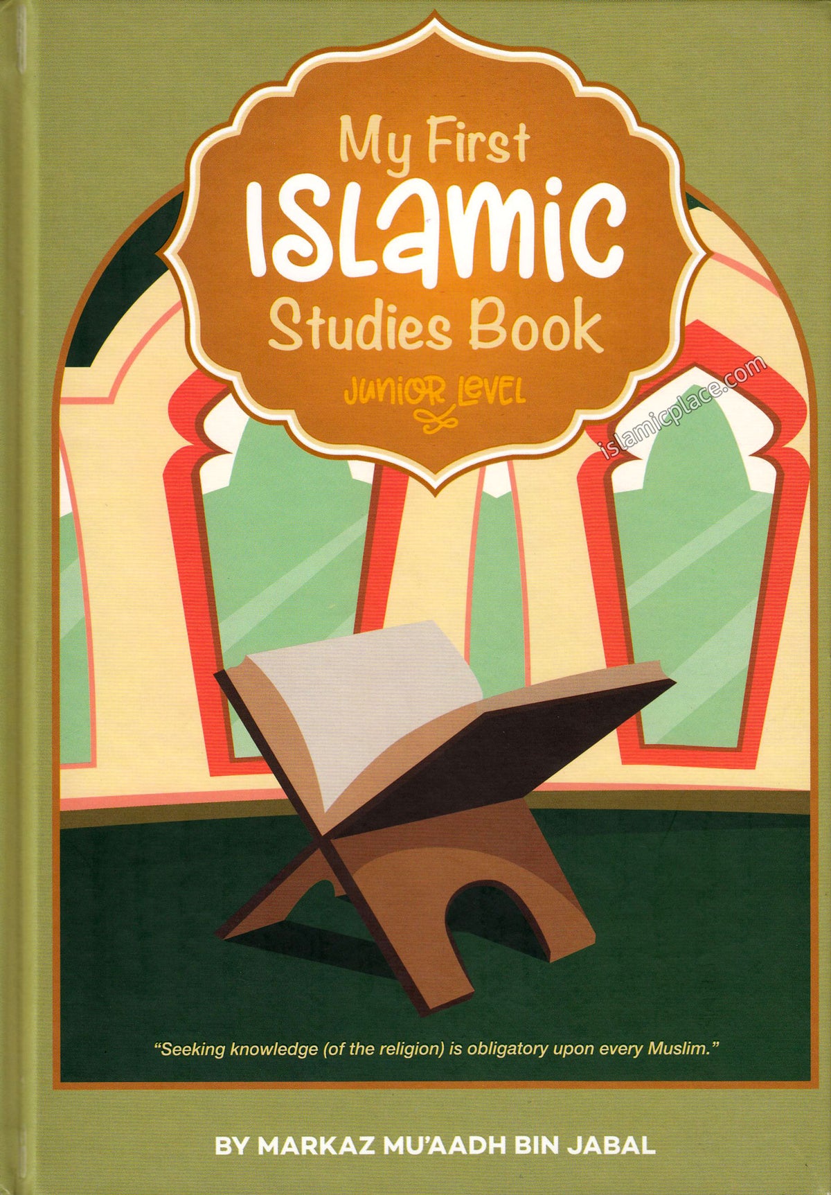 My First Islamic Studies Book - Junior Level - The Islamic Place