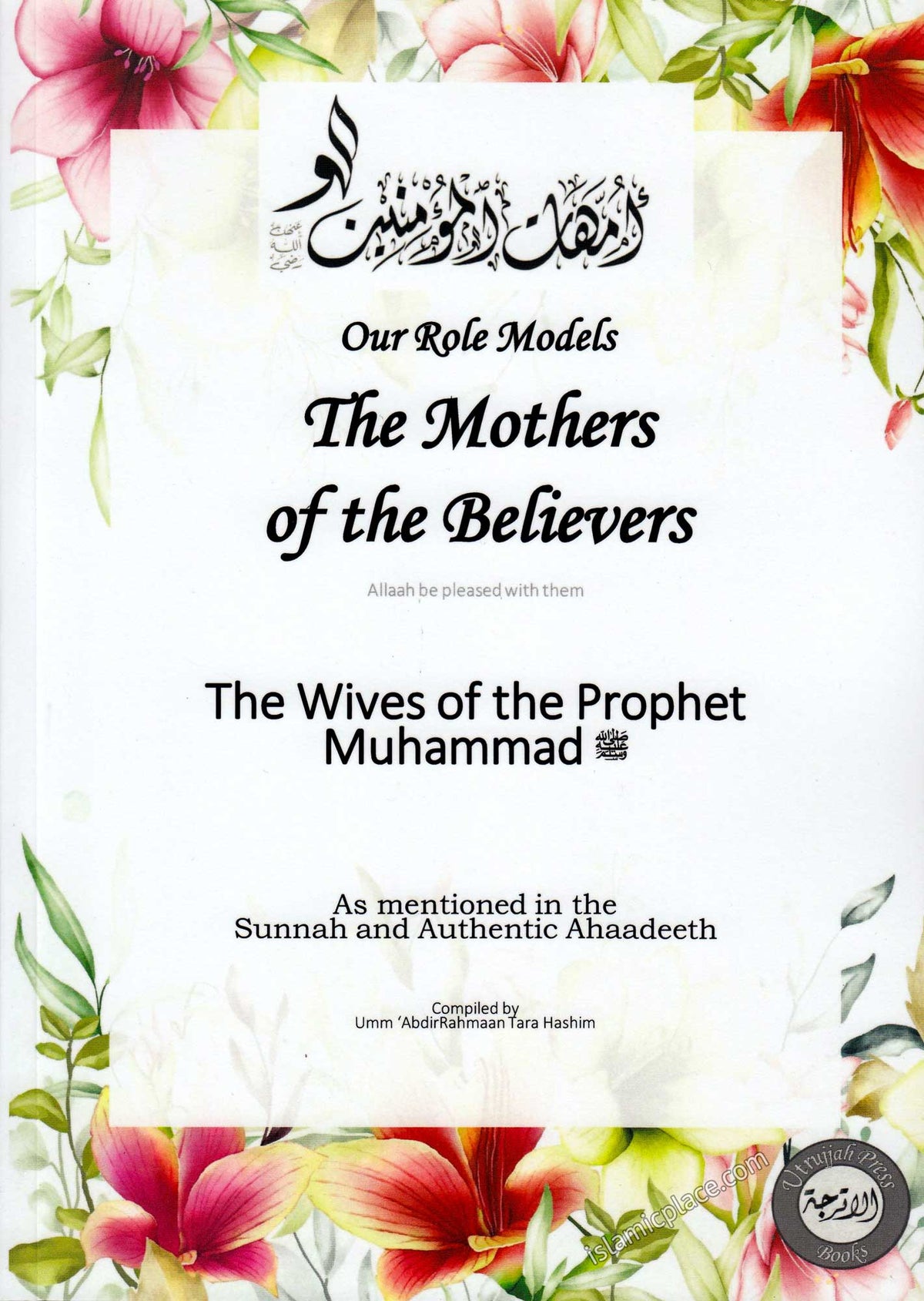Our Role Models The Mothers of the Believers - The Wives of the Prophe ...