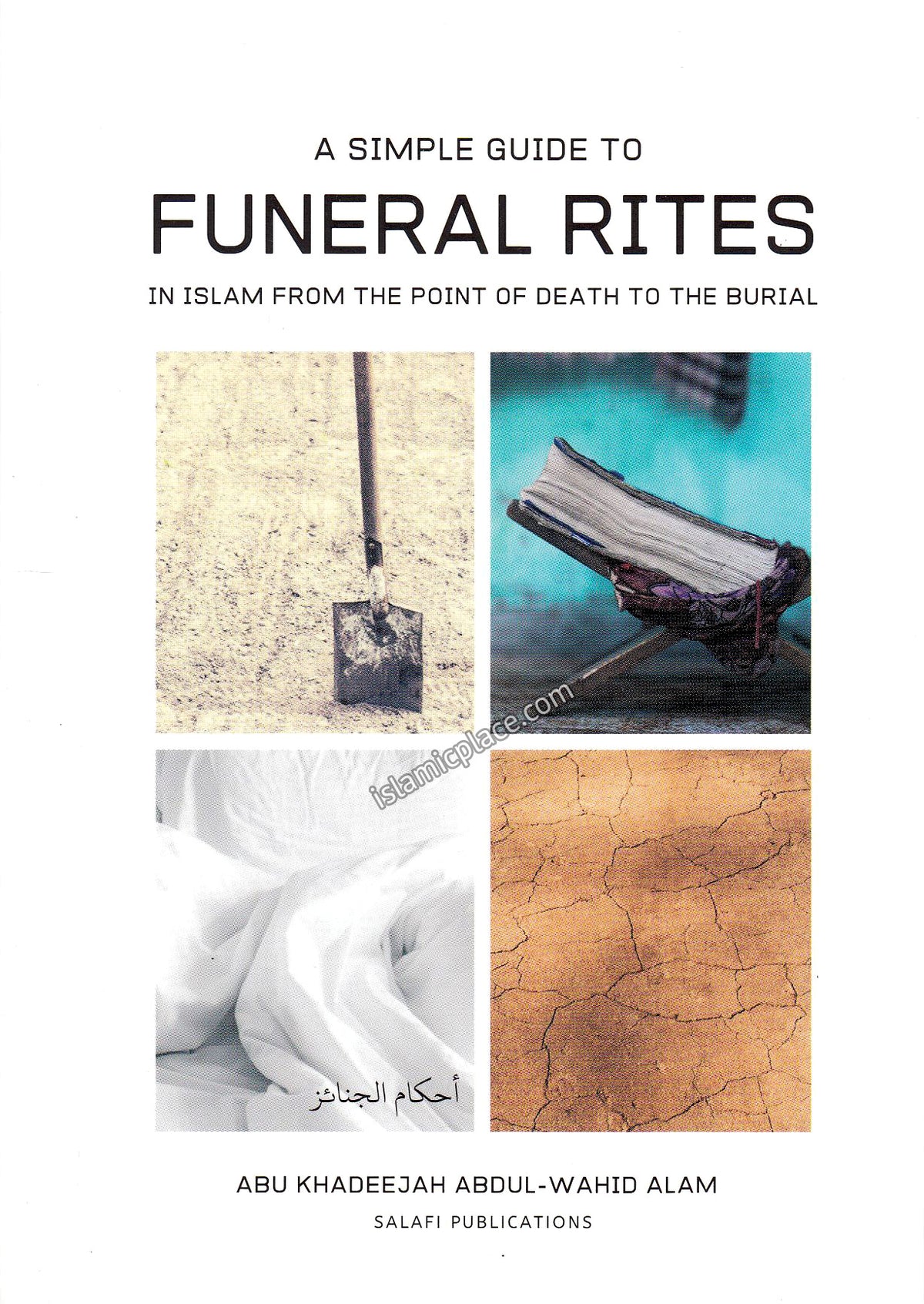 A Simple Guide to Funeral Rites in Islam from the Point of Death to th ...