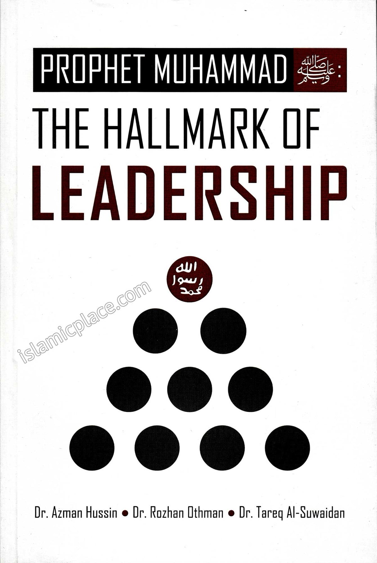 Prophet Muhammad: The Hallmark of Leadership - The Islamic Place