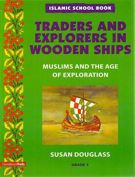 Traders and Explorers in Wooden Ships: Muslims and the Age of Explorat ...