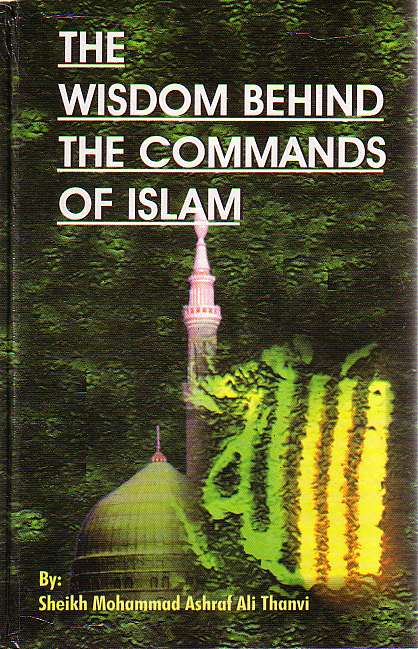 Wisdom Behind the Commands of Islam - The Islamic Place