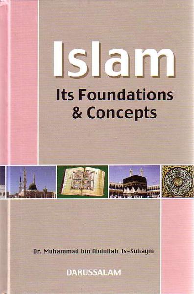 Islam Its Foundations & Concepts - The Islamic Place