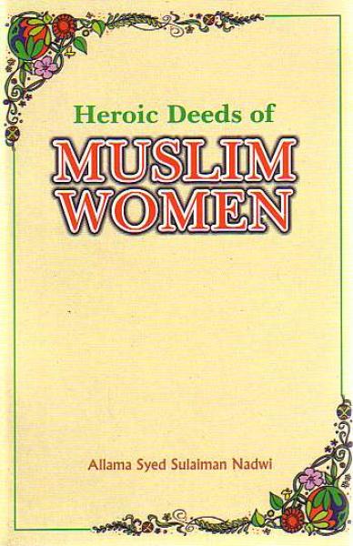 Heroic Deeds of Muslim Women - The Islamic Place
