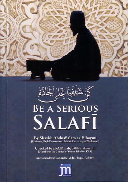 Be A Serious Salafi - The Islamic Place