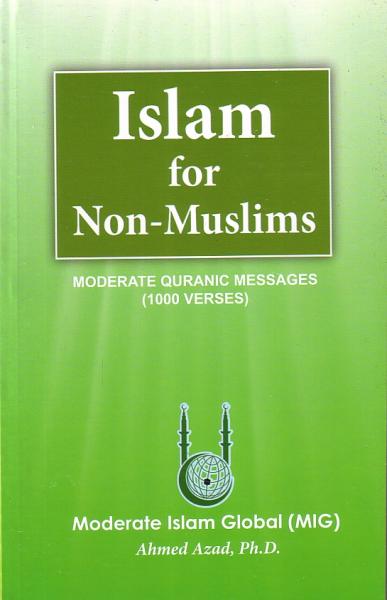 Islam for Non-Muslims (1000 Verses Moderate Quranic Messages) - The ...