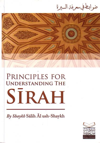 Principles for Understanding the Sirah - The Islamic Place